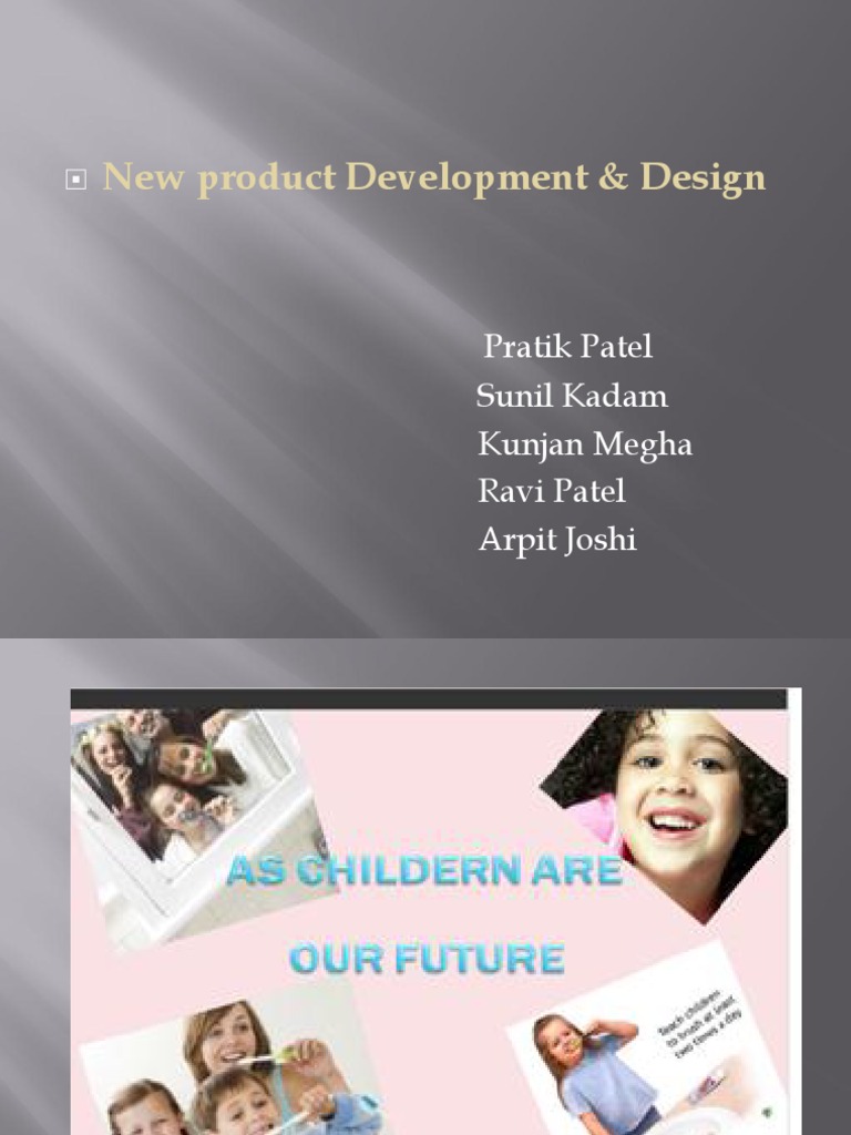 New Product Development & Design: Pratik Patel Sunil Kadam Kunjan Megha Ravi Patel Arpit Joshi ...