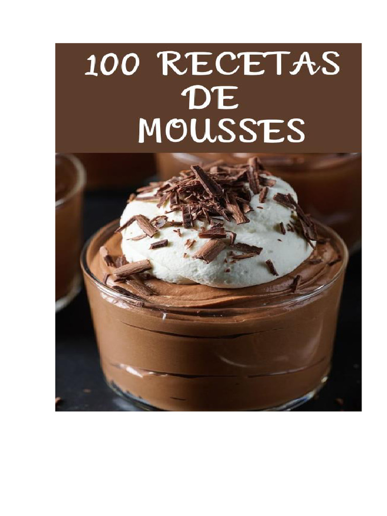 Recetas de Mousse: 18 Delicias Caseras | PDF | lactoso | Chocolate