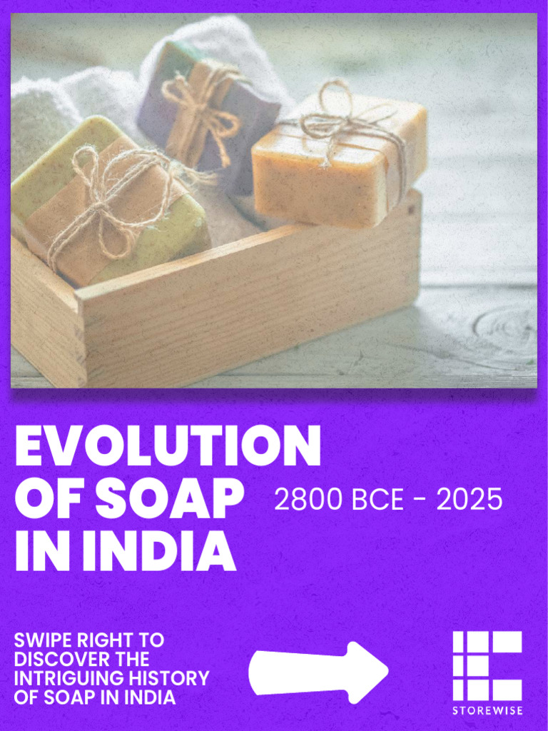History of Soap in India: 2800 BCE - 2025 | PDF