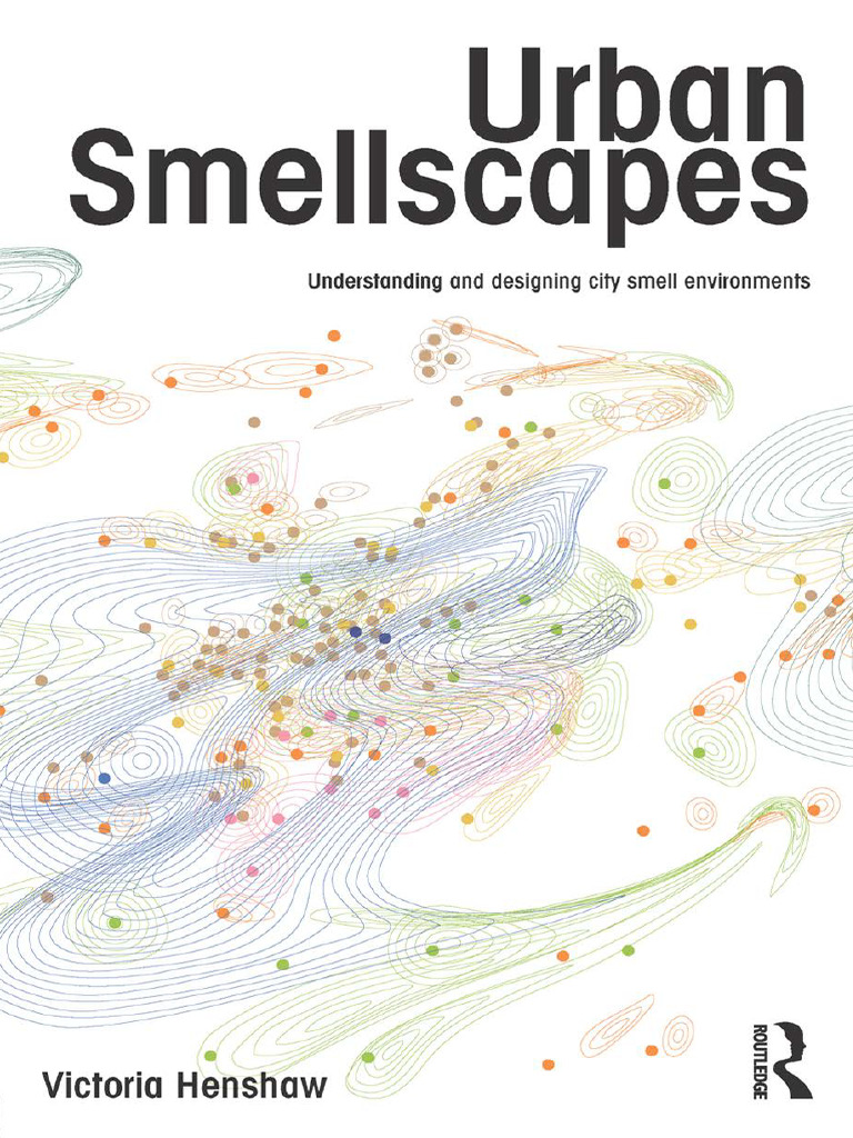 Urban Smellscapes Understanding and Designing City Smell 1742697904 ...