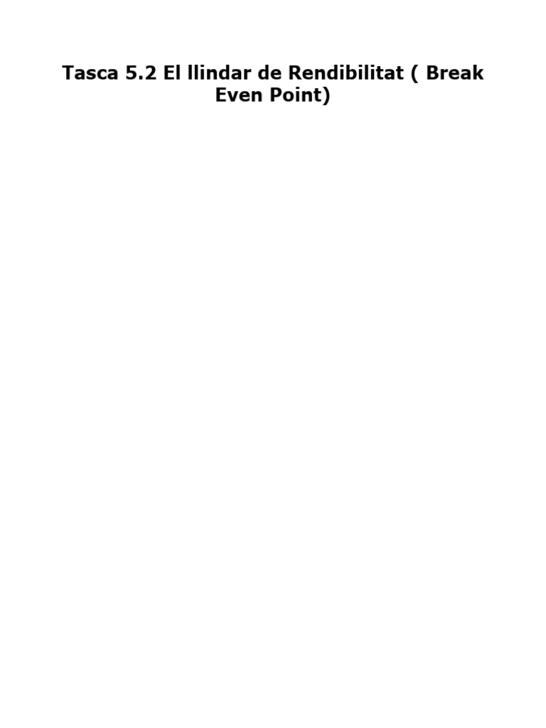 Tasca 5.2 El Llindar de Rendibilitat ( Break Even Point) | PDF