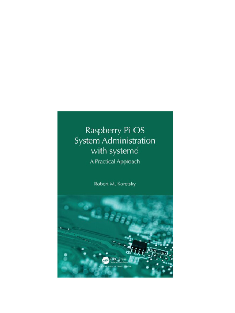 Raspberry Pi OS System Administration with systemd A Practical Approach 1st Edition Robert M ...