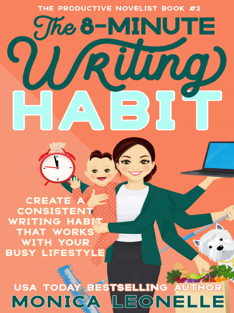 The 8-Minute Writing Habit Create A Consistent Writing Habit That Works ...