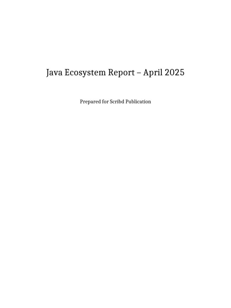 Java Ecosystem Report April 2025 Scribd Ready | PDF