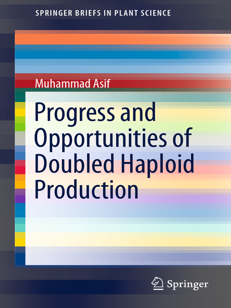 Progress and Opportunities of Doubled Haploid Production: Muhammad Asif | PDF | Ploidy ...