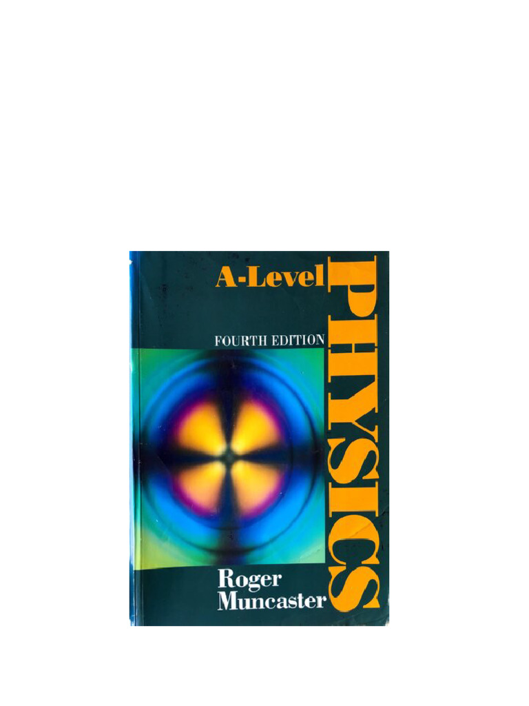 A Level Physics 4th Edition Roger Muncaster PDF Download | PDF ...