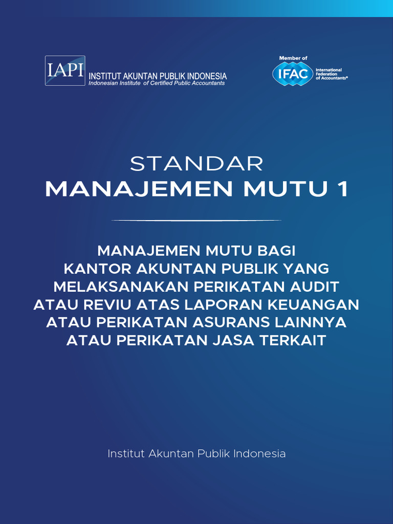 SMM 1 - Manajemen Mutu Bagi KAP Yang Melaksanakan Perikatan Audit Atau Reviu Atas LK Atau ...