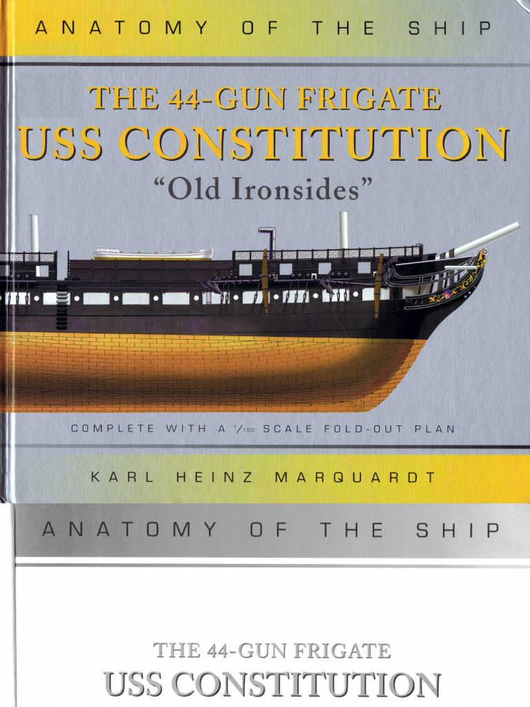 The 44 Gun Frigate Uss Constitution Old Ironsides Anatomy of The Ship | PDF