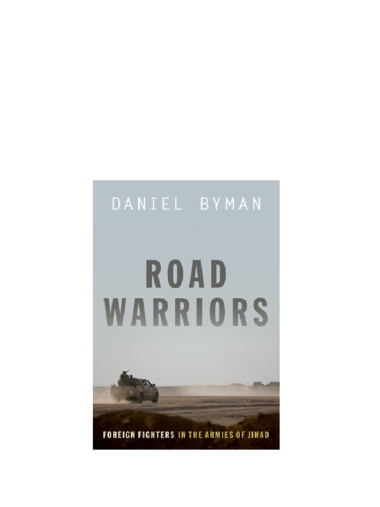 Road Warriors Foreign Fighters in the Armies of Jihad 1st Edition Byman ...