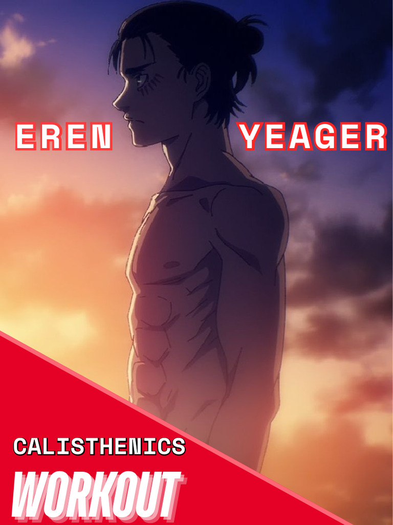 Eren Yeager Calisthenics Workout | PDF | Management Of Obesity ...