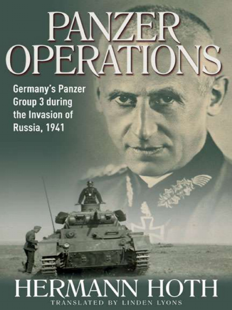 Hermann Hoth - Panzer Operations. Germany's Panzer Group 3 During The ...