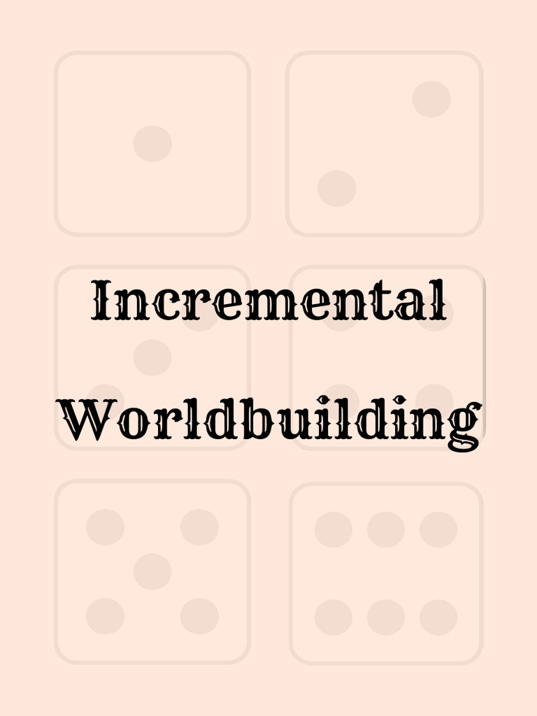 Incremental Worldbuilding | PDF