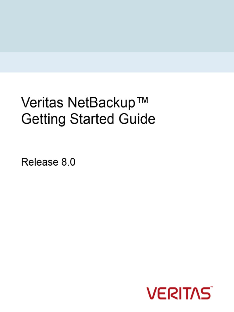 Veritas NetBackup™ Getting Started Guide - NetBackup80 - GettingStarted - Guide | PDF