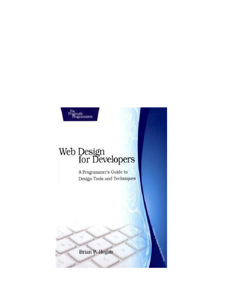 Web Design for Developers A Programmer s Guide to Design Tools and Techniques The Pragmatic ...