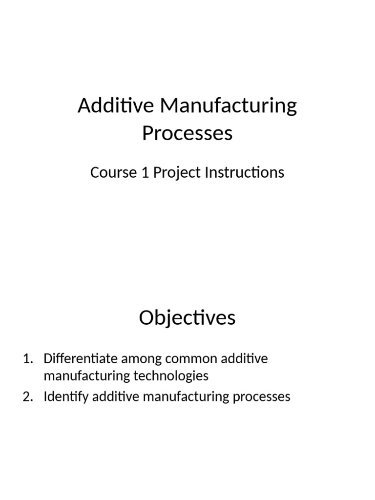 Additive Manufacturing Project Guide | PDF