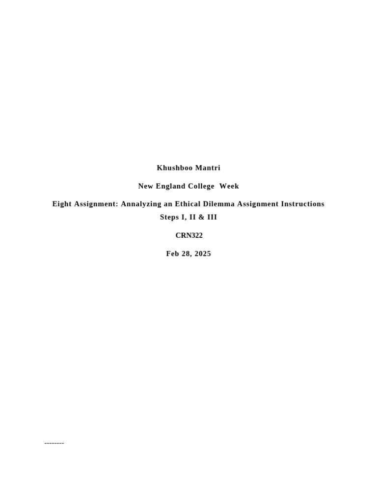 Eight Assignment Annalyzing An Ethical Dilemma Assignment Instructions Steps I Ii And Iii Pdf