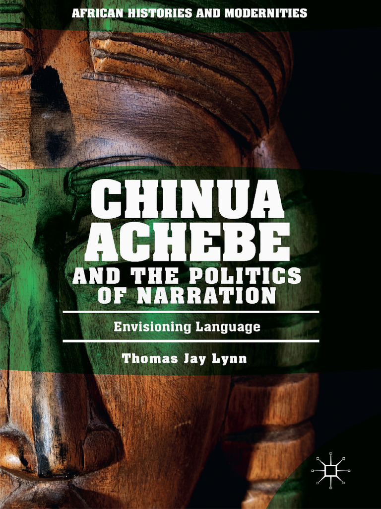 Chinua Achebe and The Politics of Narration - Envisioning Language ...