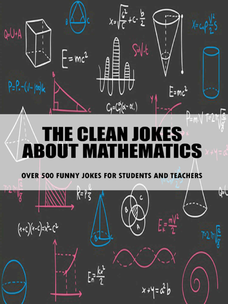 The Clean Jokes About Mathematics - Over 500 Funny Jokes For Students ...
