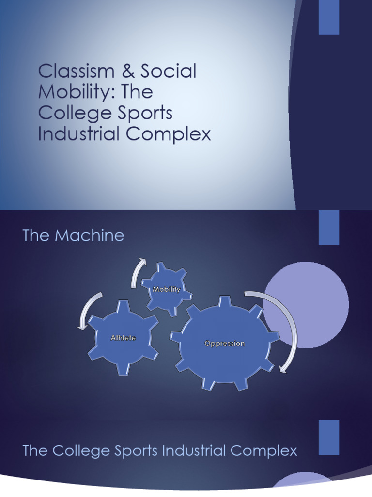 Classism & Social Mobility - The College Sports Industrial Complex - PPTX New | PDF | National ...