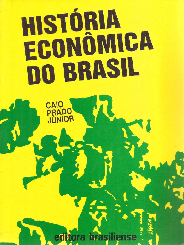 História Econômica Do Brasil Caio Prado Júnior 2014 Editora Brasiliense ...