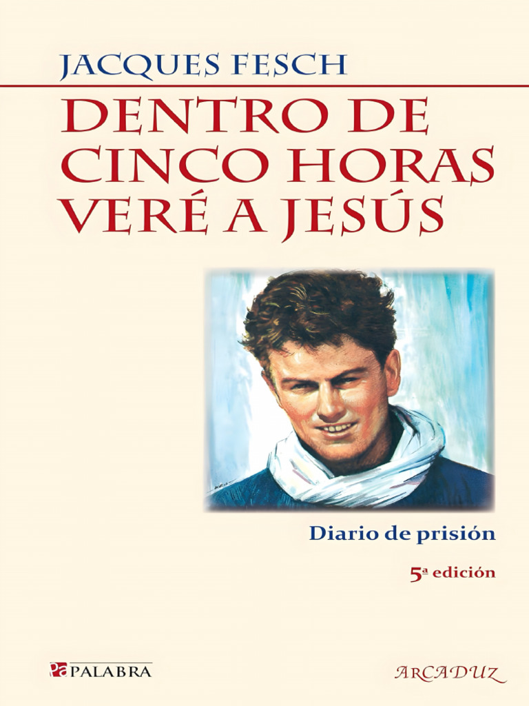 Jacques Fesch Dentro de Cinco Horas Veré A Jesús Diario de Prisión | PDF