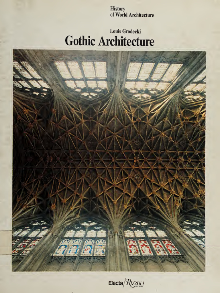 Gothic Architecture (History of World Architecture) -- Louis Grodecki; Contributions by Anne ...