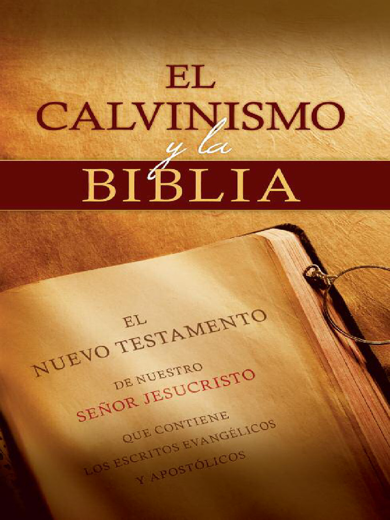 El Calvinismo y La Biblia | PDF | Salvación | Cristo (título)