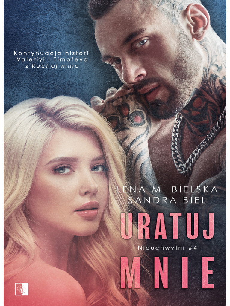 Bielska Lena M. Biel Sandra - Nieuchwytni 04 - Uratuj Mnie | PDF