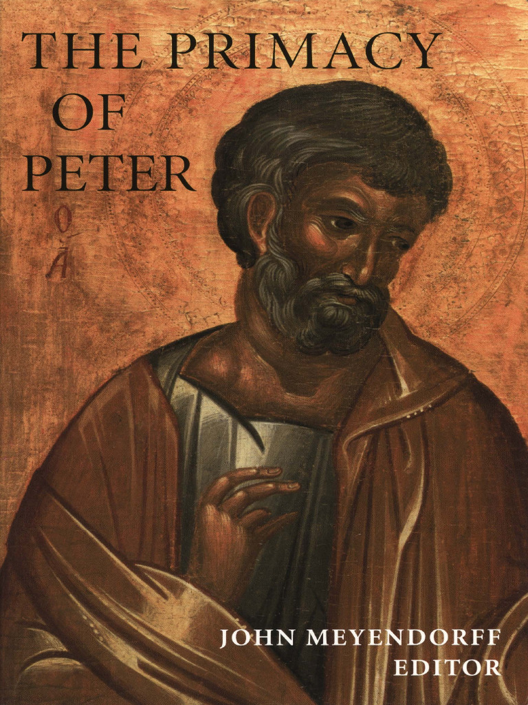Fr. John Meyendorff - The Primacy of Peter. | PDF | Acts Of The ...