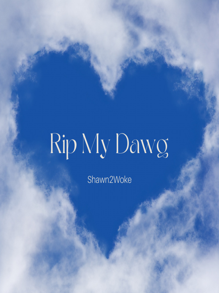 Rip My Dawg by Shawn2Woke | PDF