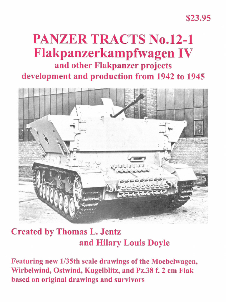 Panzer Tracts No. 12-1 - Flakpanzerkampfwagen IV and Other Flakpanzer Projects Development and ...