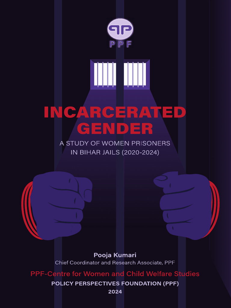 INCARCERATED GENDER A STUDY OF WOMEN PRISONERS IN BIHAR JAILS (2020 ...