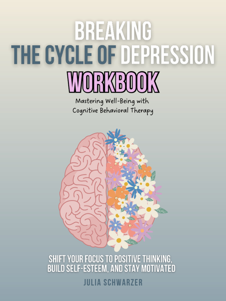 Breaking the Cycle of Depression Workbook | PDF | Major Depressive ...