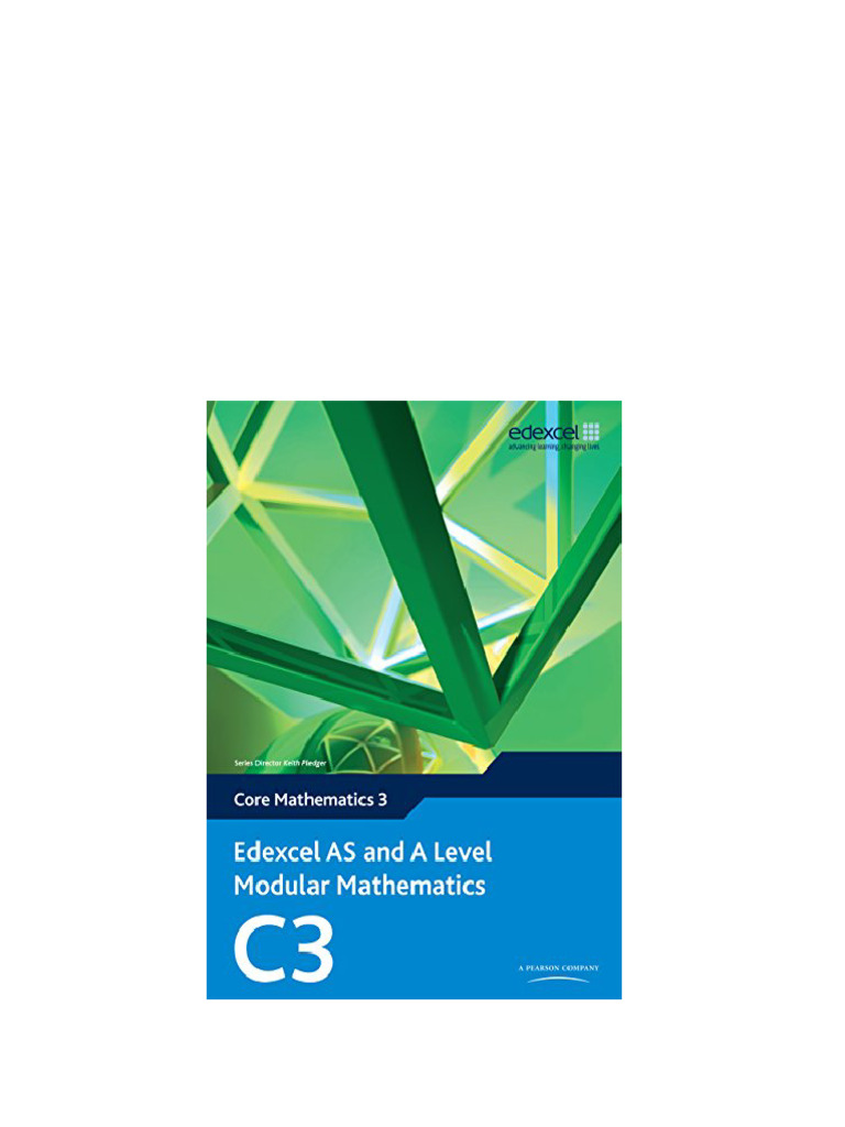 Edexcel AS and A Level Modular Mathematics Core Mathematics C4 Ebook Edition Edexcel GCE Modular ...