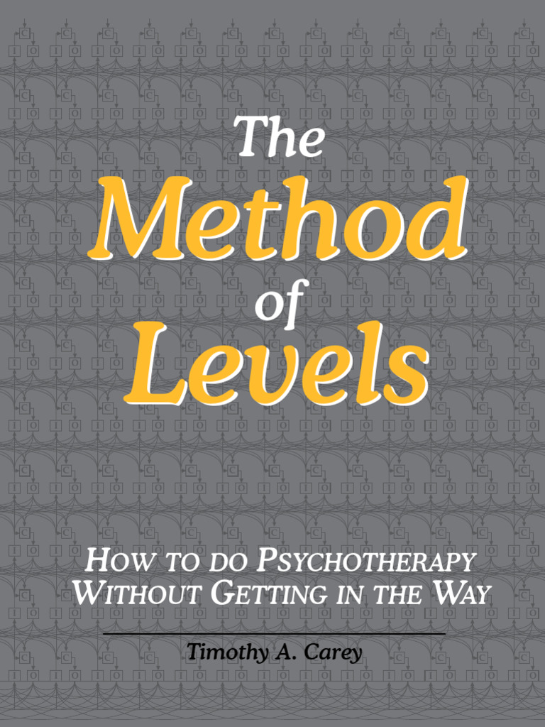 Method of Levels MOL Tim Carey 2006 How To Do Psychotherapy Without ...
