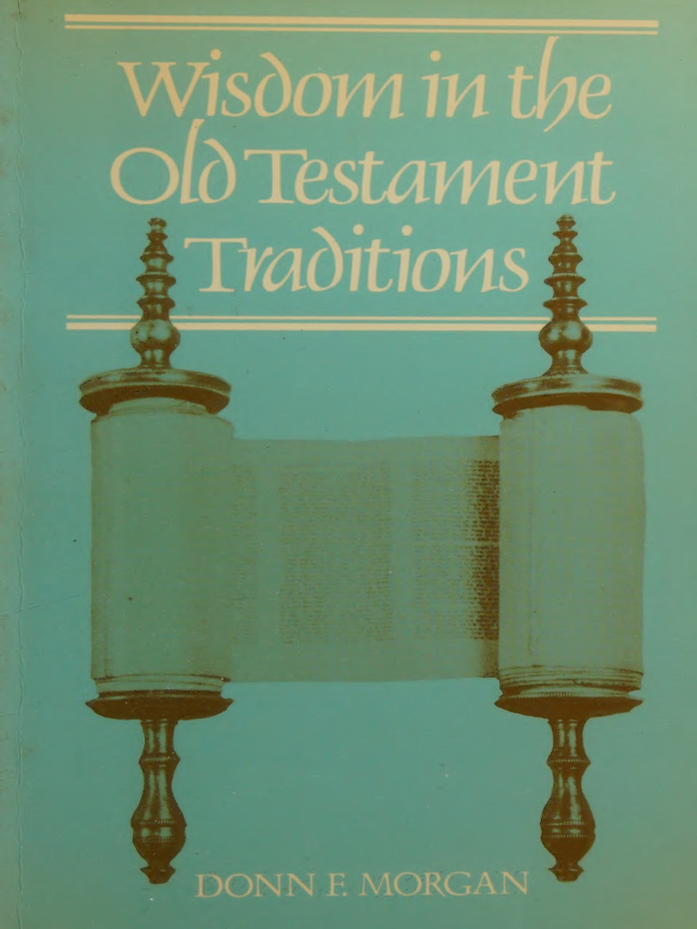 Wisdom in The Old Testament Traditions - Donn F - Morgan | PDF ...