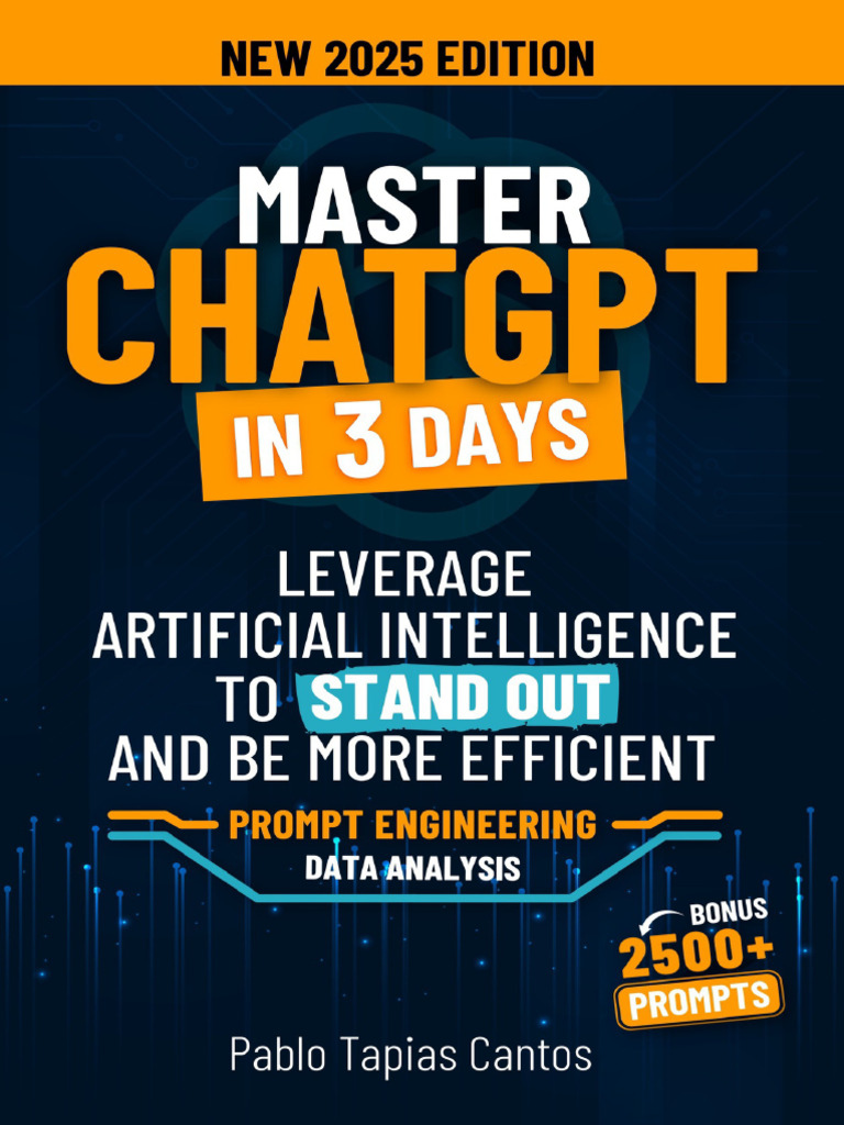 MASTER CHATGPT IN 3 DAYS Leverage Artificial Intelligence to Stand Out and be More Efficient ...