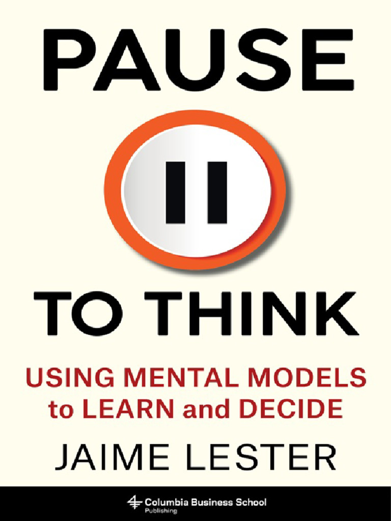 Pause to Think Using Mental Models to Learn and... (Z-Library) | PDF ...
