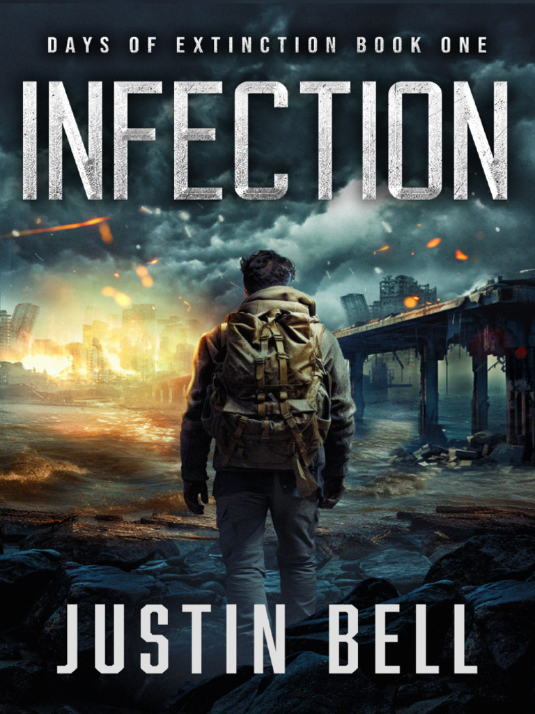 Infection - Days of Extinction Book 1 (A Thrilling Post-Apocalyptic Series) (Bell, Justin) (Z ...