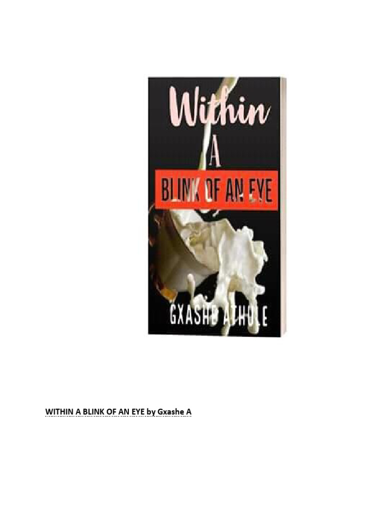 WITHIN A BLINK OF AN EYE by Gxashe A | PDF