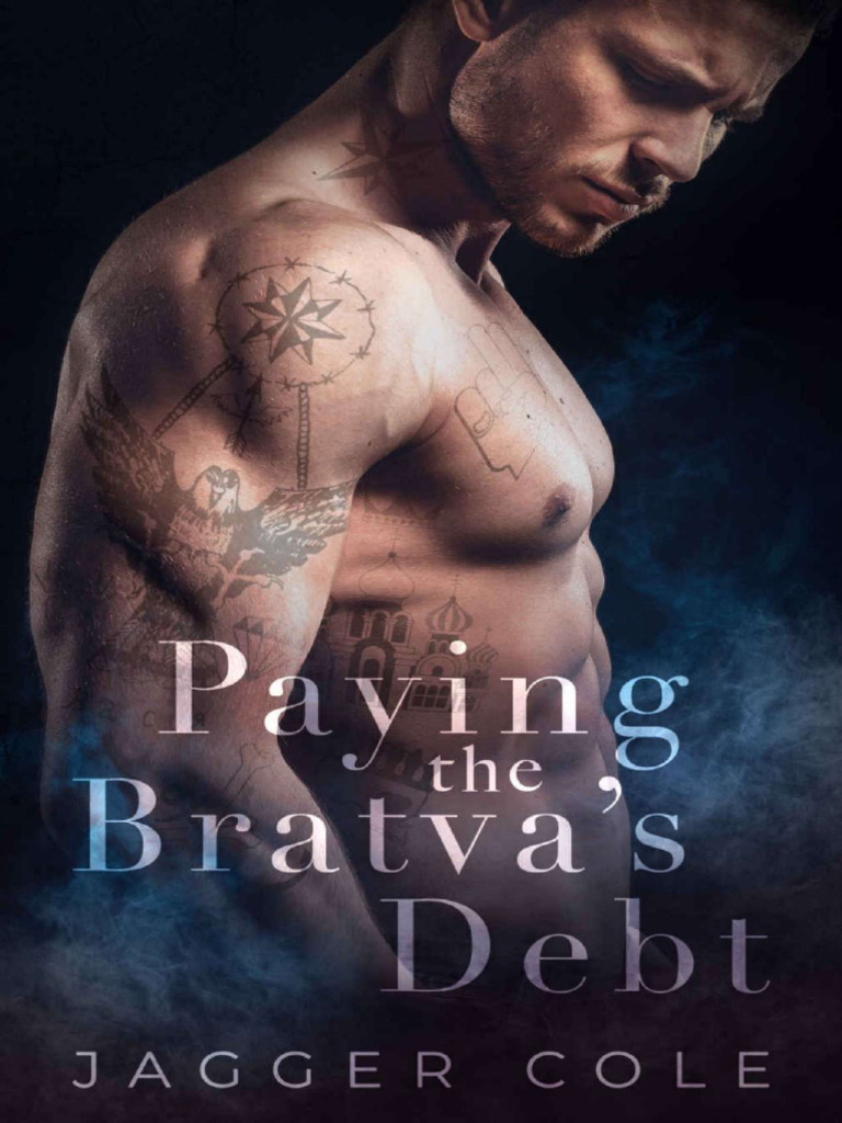 Paying The Bratva S Debt (Bratva's Claim 2) Jagger Cole | PDF