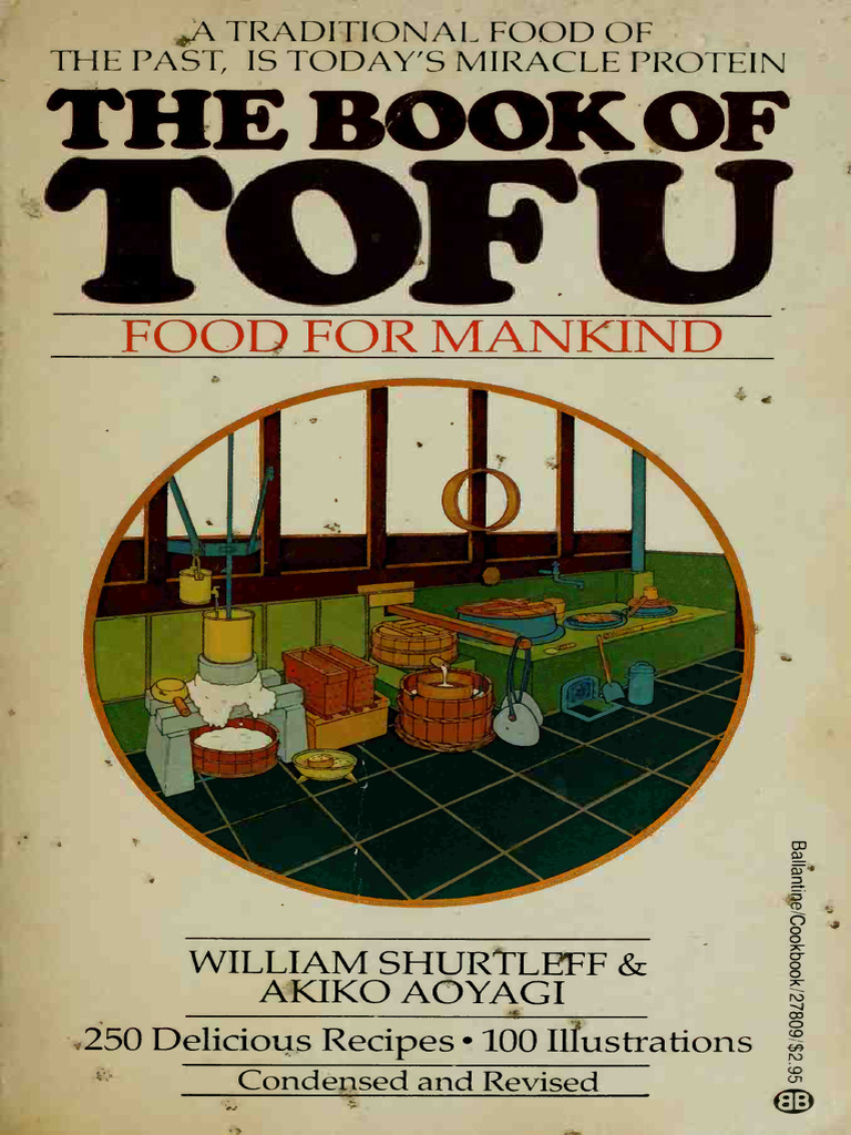 William Shurtleff, Akiko Aoyagi - The Book of Tofu - Food For Mankind ...