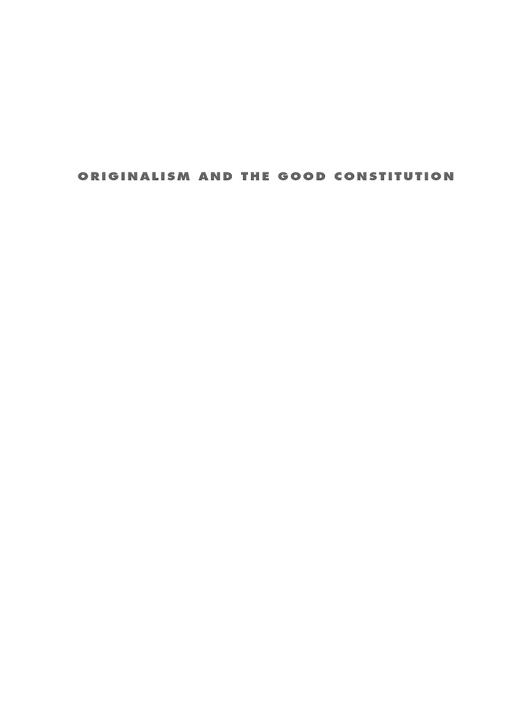 McGinnis. Originalism and The Good Constitution (2013) | PDF ...