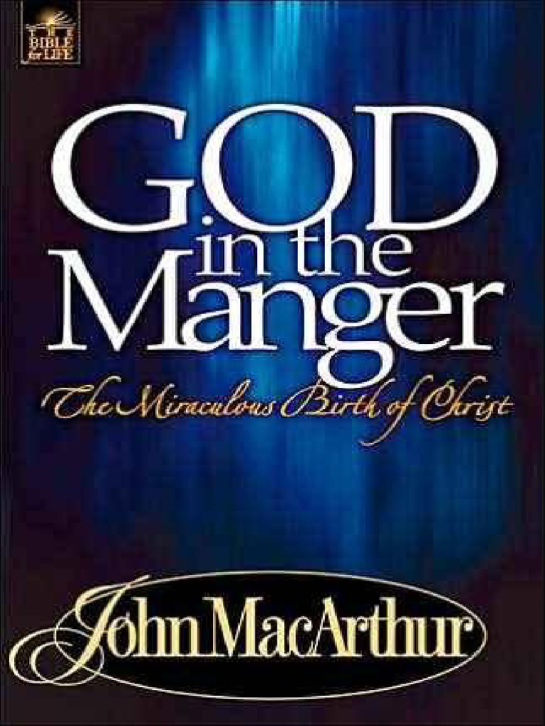 God In The Manger John Macarthur Pdf Jesus Mary Mother Of Jesus