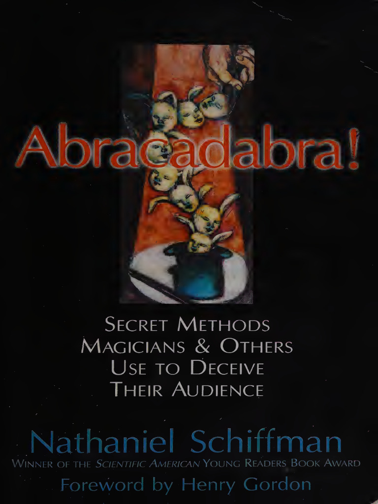 Abracadabra Secret Methods Magicians and Others Use To Deceive Their ...