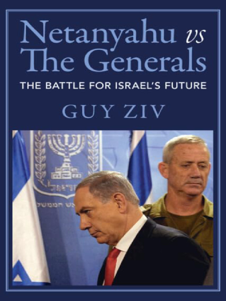 Guy Ziv - The Generals vs Netanyahu - The Battle for Israel's Future ...