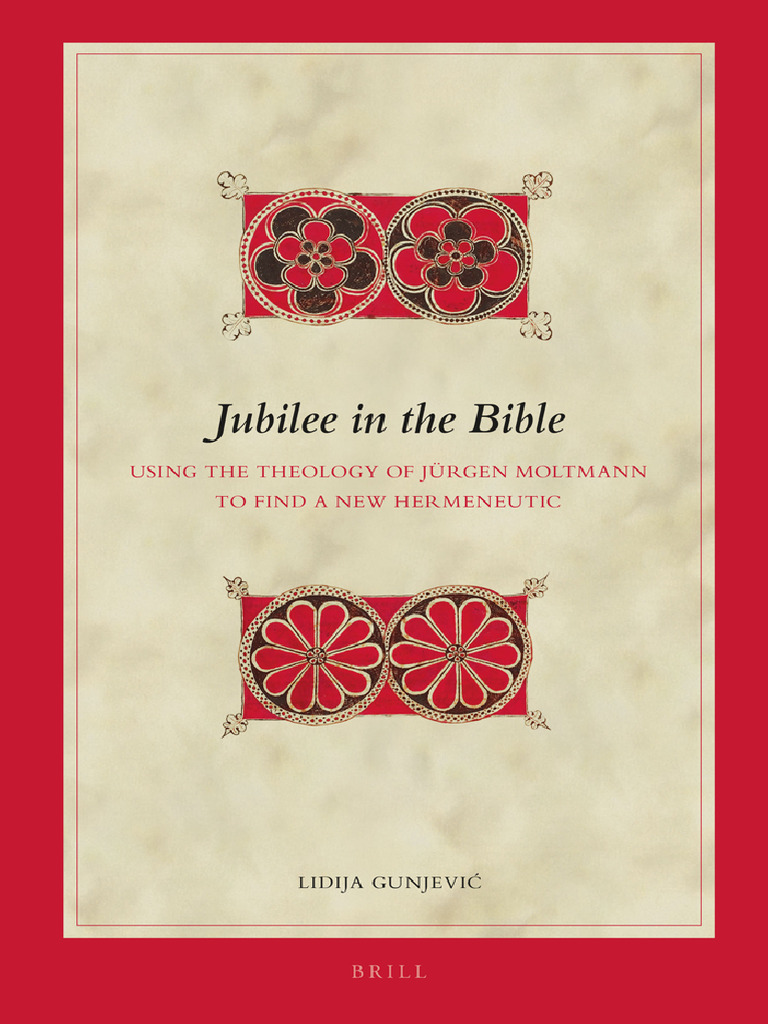 Jubilee in The Bible Using The Theology of Jürgen Moltmann To Find A New Hermeneutic (Biblical ...