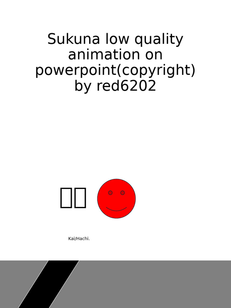 Sukuna Low Quality Animation On Powerpoint by Red6202 | PDF