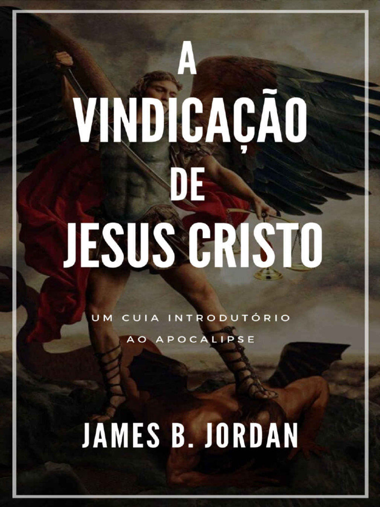 A Vindicação de Jesus Cristo - James B. Jordan | PDF | Livro do ...