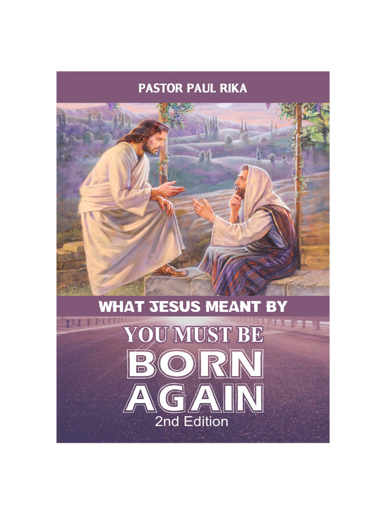 What Jesus Meant by You Must Be Born Again | PDF | Born Again | Jesus